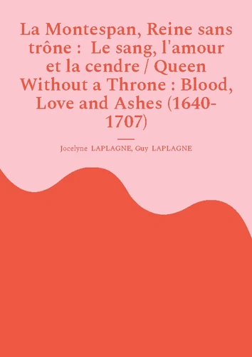 La Montespan, Reine sans trône : Le sang, l'amour et la cendre / Queen ...