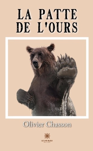 La patte de l'ours de Olivier Chasson - Grand Format - Livre - Decitre