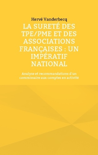 La sureté des TPE/PME et des Associations... de Hervé Vanderbecq ...