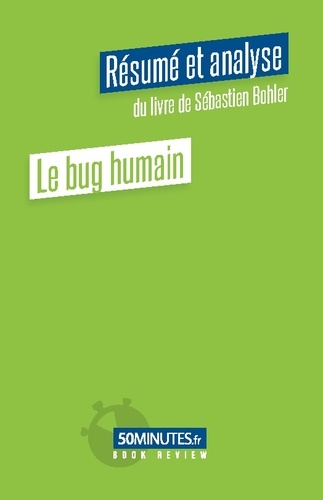 Le bug humain - Résumé et analyse de Sébastien... de Judith Condé ...