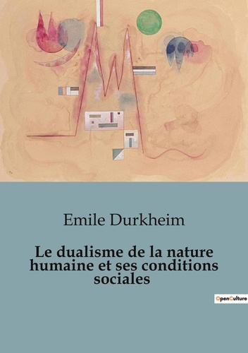 Le dualisme de la nature humaine et ses... de Emile Durkheim - Livre ...