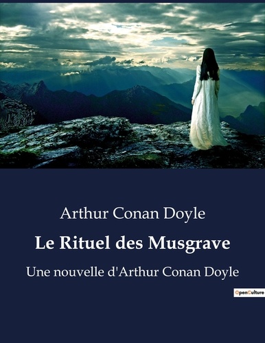 Le Rituel des Musgrave - Une nouvelle d'Arthur... de Arthur Conan Doyle ...
