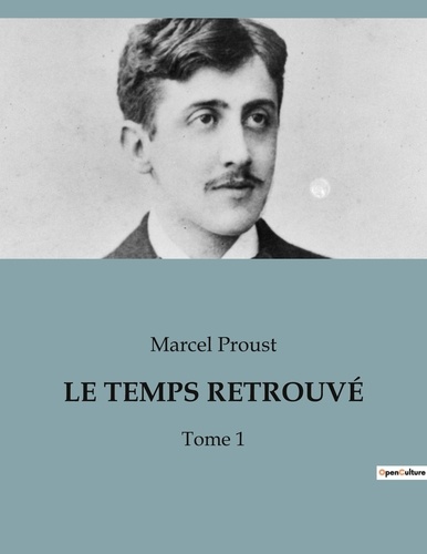 LE TEMPS RETROUVÉ - Tome 1 de Marcel Proust - Livre - Decitre