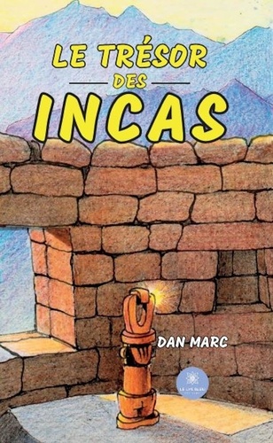Le trésor des Incas de Dan Marc - Grand Format - Livre - Decitre