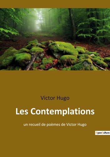 Les Contemplations - un recueil de poèmes de... - Victor Hugo - Livres ...