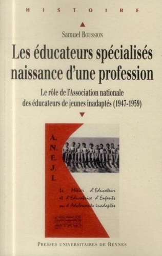 Les éducateurs spécialisés : naissance d'une... de Samuel Boussion - Livre - Decitre