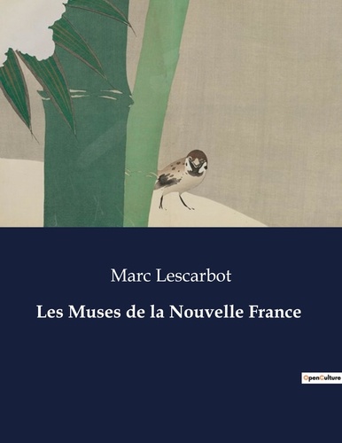 Les classiques de la littérature . Les Muses de... de Marc Lescarbot ...