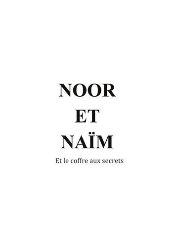 Noor et Naïm . Noor et Naïm et le coffre aux... de Hayate Haïfi - Grand ...