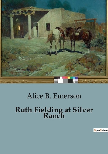 Ruth Fielding at Silver Ranch de Alice B. Emerson - Livre - Decitre