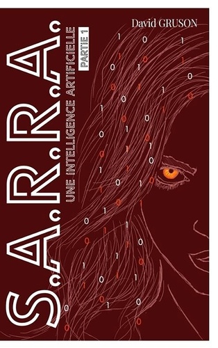 SARRA - Une intelligence artificielle de David Gruson - Grand Format ...