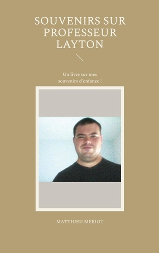 Souvenirs sur Professeur Layton de Matthieu Meriot - Livre - Decitre