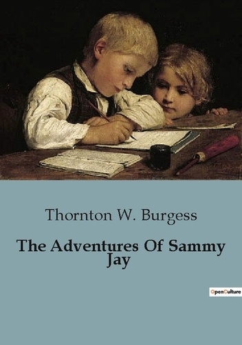 The Adventures Of Sammy Jay de Thornton W. Burgess - Livre - Decitre