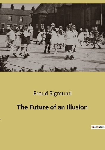 The Future of an Illusion de Freud Sigmund - Livre - Decitre
