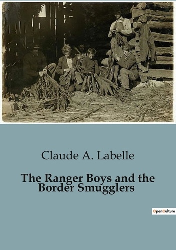The Ranger Boys and the Border Smugglers de Labelle claude A. - Livre ...