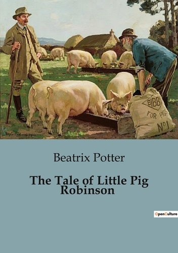 The Tale of Little Pig Robinson de Beatrix Potter - Livre - Decitre
