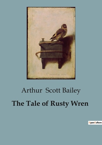 The Tale of Rusty Wren de Bailey arthur Scott - Livre - Decitre