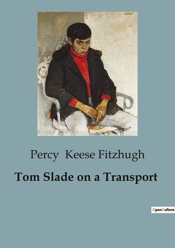 Tom Slade on a Transport de Fitzhugh percy Keese - Livre - Decitre