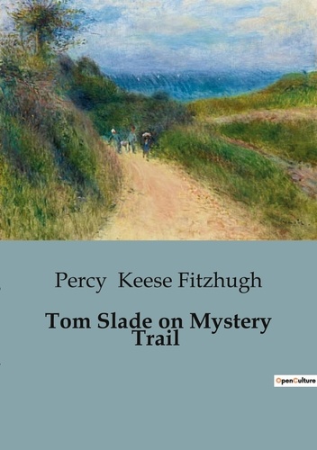 Tom Slade on Mystery Trail de Fitzhugh percy Keese - Livre - Decitre