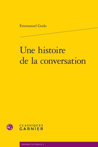Une histoire de la conversation de Emmanuel Godo - Livre - Decitre