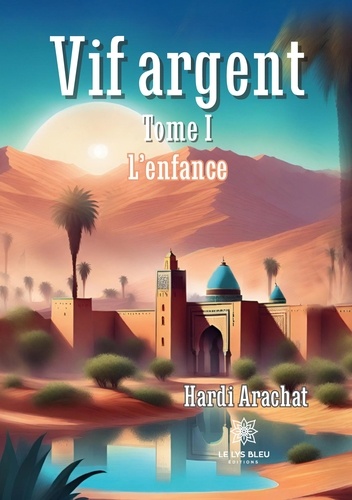 Vif argent Tome 1. L'enfance de Hardi Harachat - Grand Format - Livre - Decitre