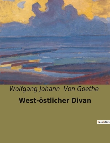 West-östlicher Divan - Goethe wolfgang johann Von - Livres - Furet du Nord