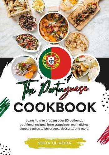 The Portuguese Cookbook: Learn How To Prepare... de Sofia Oliveira ...