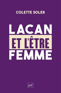 Lacan et l'être femme de Colette Soler - Decitre