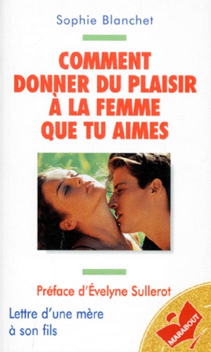 Comment Donner Du Plaisir A La Femme Que Tu De Sophie Blanchet