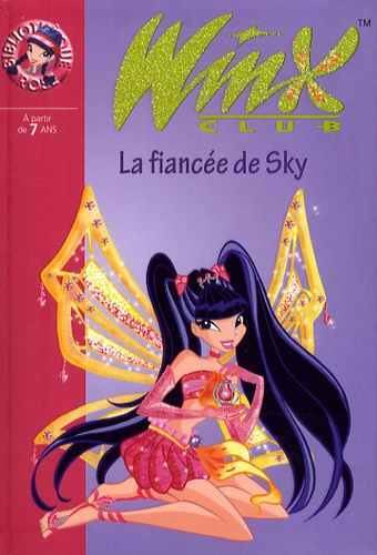 Winx Club Tome 24. La fiancée de Sky - Sophie Marvaud - Livres ...