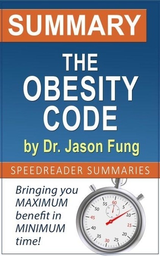 Summary and Analysis of The Obesity Code by Dr.... de SpeedReader ...