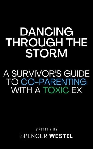 Dancing Through the Storm: A Survivor's Guide to... - Spencer Westel ...