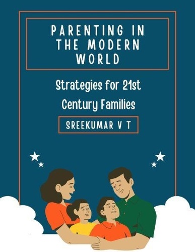Parenting in the Modern World: Strategies for... - SREEKUMAR V T - Ebooks - Furet du Nord