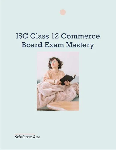 ISC Class 12 Commerce Board Exam Mastery de Srinivasu Rao - Decitre