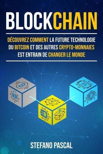 BLOCKCHAIN: Découvrez comment la future... de Stefano Pascal - ePub ...