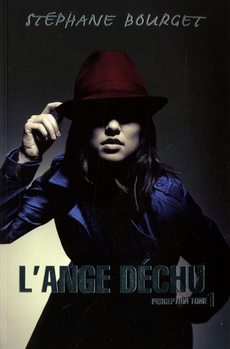 Perception Tome 1. L'ange déchu de Stéphane Bourget - Livre - Decitre