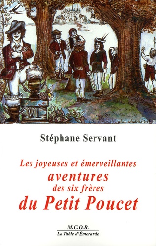 Les joyeuses et émerveillantes Aventures des Six... de Stéphane Servant ...