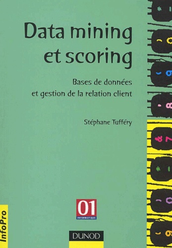 Data Mining Et Scoring. Bases De Donnees Et... de Stéphane Tufféry - Livre - Decitre