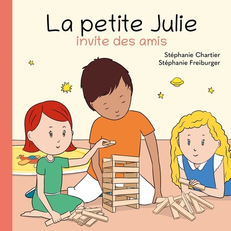La petite Julie invite des amis - Stephanie Chartier - Livres - Furet ...