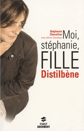 Moi, Stéphanie, fille distilbène de Stéphanie Chevallier - Livre ...