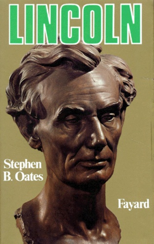 Lincoln de Stephen B. Oates - Livre - Decitre
