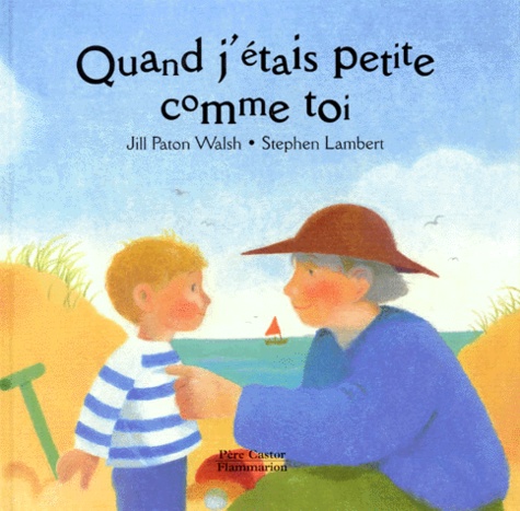 Quand j'étais petite comme toi de Stephen Lambert - Album - Livre - Decitre