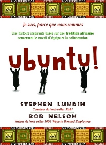 Ubuntu ! - Une histoire inspirante basée sur une... de Stephen Lundin ...