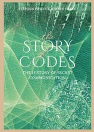 The story of codes: the history of secret... de Stephen Pincock - Grand ...
