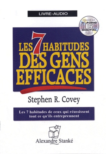 Les 7 habitudes des gens efficaces de Stephen R. Covey - Livre - Decitre