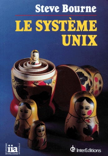 Le Système Unix de Steve Bourne - Livre - Decitre