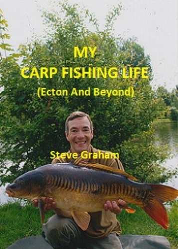 My Carp Fishing Life (Ecton And Beyond) de Steve Graham - ePub - Ebooks ...