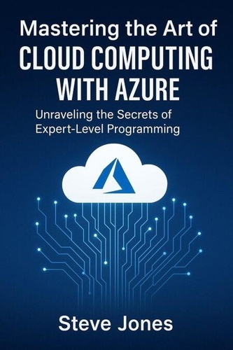 Mastering the Art of Cloud Computing with Azure:... de Steve Jones - ePub - Ebooks - Decitre