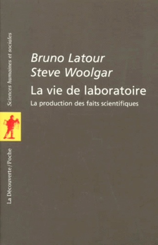 La vie de laboratoire - La production des faits... de Steve Woolgar ...