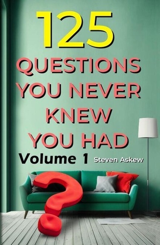 125 Questions You Never Knew You Had - 125... de Steven Askew - ePub ...