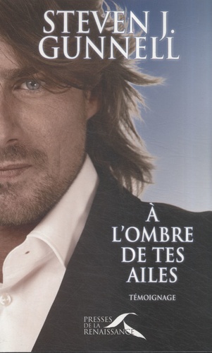 A l'ombre de tes ailes de Steven Gunnell - Livre - Decitre